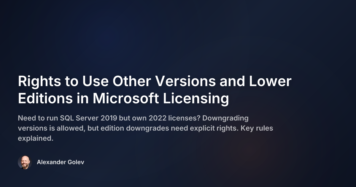 Rights to Use Other Versions and Lower Editions in Microsoft Licensing